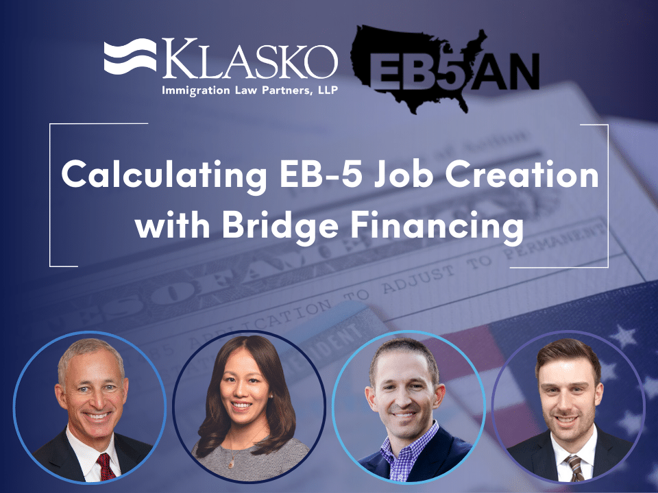 EB5AN & Klasko: Calculating EB-5 Job Creation with Bridge Financing - Klasko Immigration Law ...