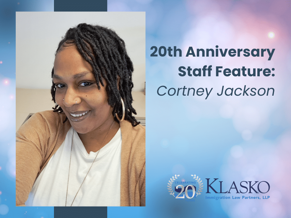 20th Anniversary: Cortney Jackson - Klasko Immigration Law Partners, LLP