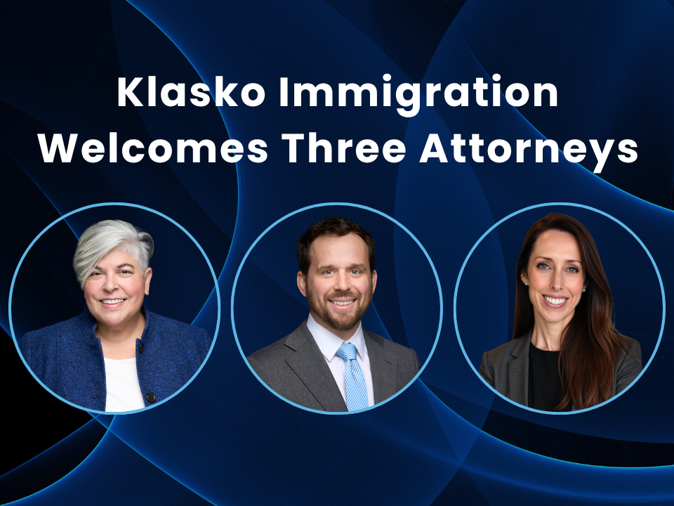 Klasko Welcomes Three Attorneys - Klasko Immigration Law Partners, LLP